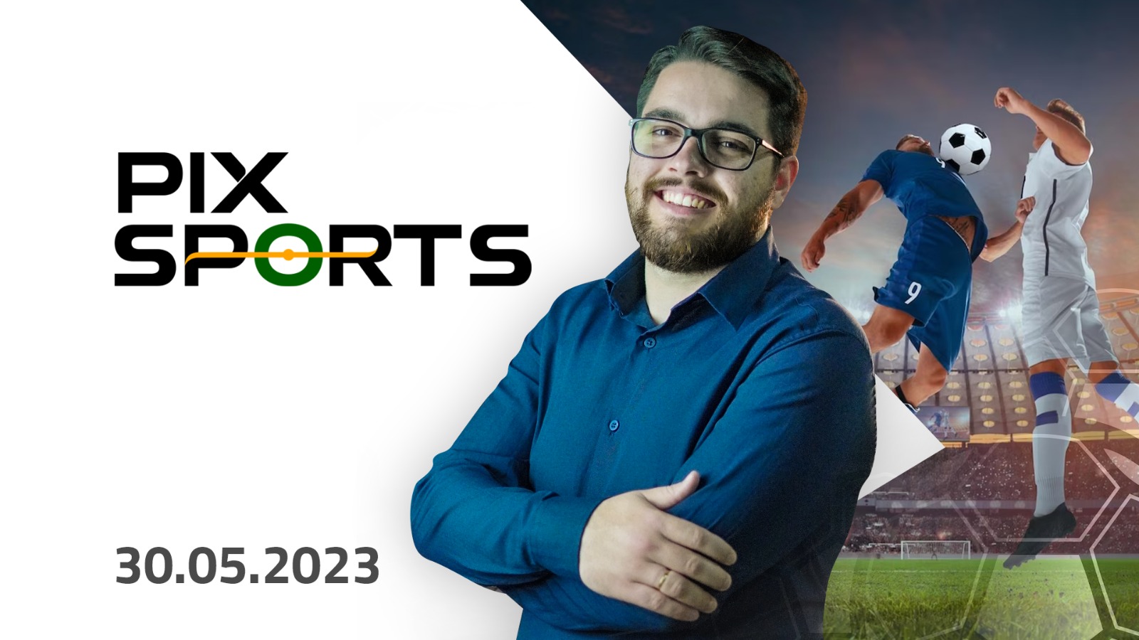 PIX Sports - Giro Esportivo 30/05/2023 - PIXTV